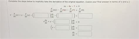 Solved The To Implicitly Take The Derivative Of The Original 1