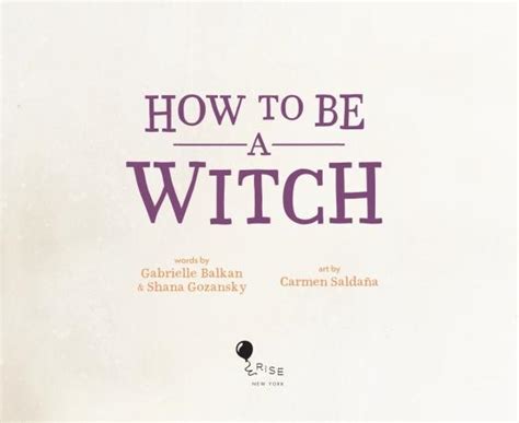 How To Be A Witch By Gabrielle Balkan And Shana Gozansky 9780593751190