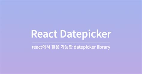 React Datepicker Library