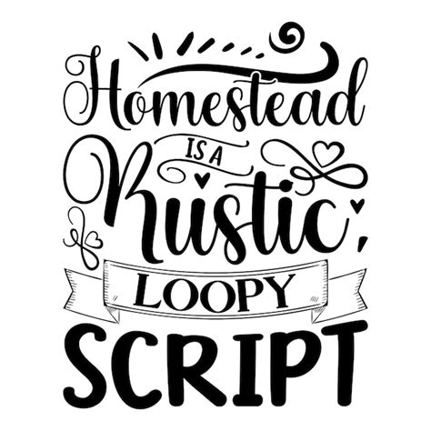 Premium Vector Homestead Is A Rustic Loopy Script Lettering Design