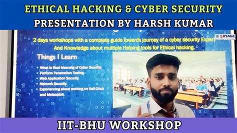 Ethical Hacking And Cyber Security Presentation By Harsh Kumar Iit Bhu Workshop Cimagecollege