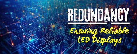Essentials Of Signal And Power Redundancy In Led Displays