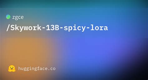 Zgceskywork 13b Spicy Lora · Hugging Face