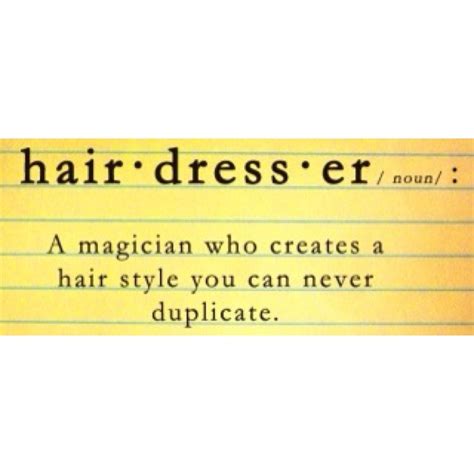 Absolutely True Hairstylist Humor Hair Humor Hairdresser Quotes