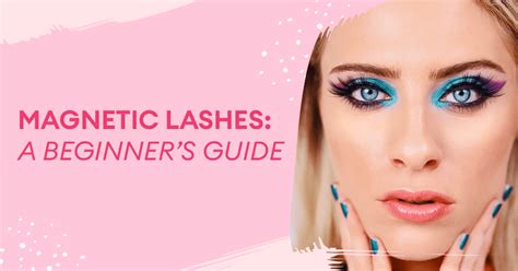 Magnetic Lashes A Beginners Guide Silly George