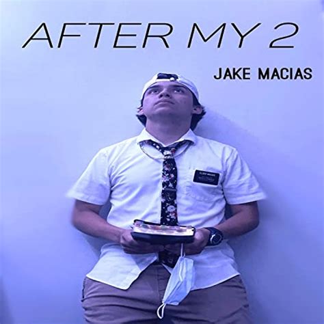 Play After My 2 By Jake Macias On Amazon Music