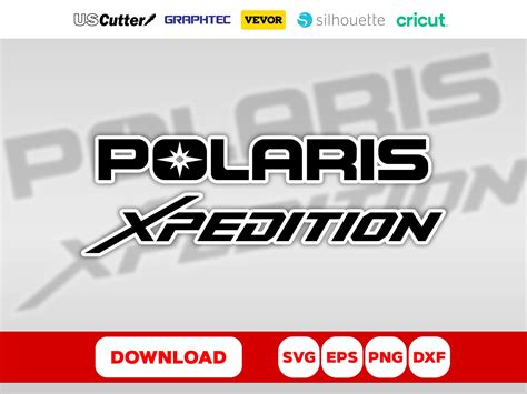 Polaris Xpedition Svg Dxf Png Eps Files For Cricut Or Vinyl Cutter Utv