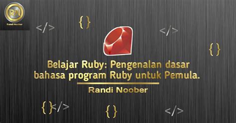 Belajar Ruby 1 Pengenalan Dasar Bahasa Program Ruby Untuk Pemula