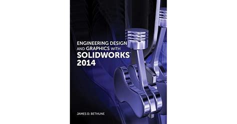Engineering Design And Graphics With Solidworks 2014 By James D Bethune