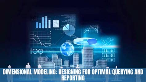 Dimensional Modeling In Data Warehouses Designing For Optimal Querying And Reporting Trickyworld