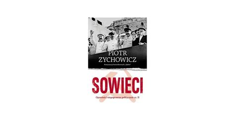 Sowieci Piotr Zychowicz Piotr Zychowicz Księgarnia Internetowa Dedalus Pl