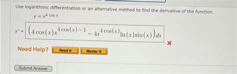 Solved Use Logarithmic Differentiation Or An Alternative Chegg