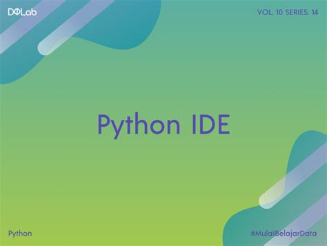 Kenali Fitur Fitur Penting Yang Harus Ada Dalam Python IDE D
