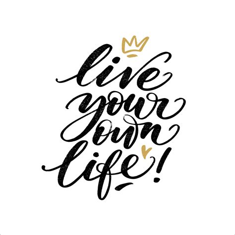 Live Your Own Life Quote 13977655 Vector Art At Vecteezy