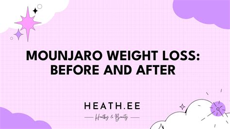 Mounjaro Weight Loss Before And After Achieving A Healthier Lifestyle