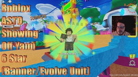 Roblox ASTD Showing Off Yami 6 Star Banner Evolve Unit YouTube