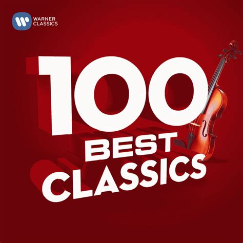 100 Best Classics Compilation By Various Artists Spotify
