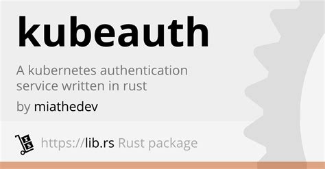 Kubeauth — Command Line Utility In Rust Lib Rs
