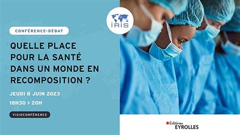 Quelle Place Pour La Santé Dans Un Monde En Recomposition Iris