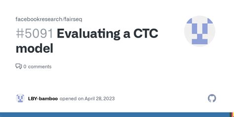 Evaluating A Ctc Model · Issue 5091 · Facebookresearchfairseq · Github