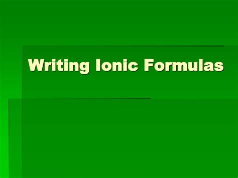 PPT Writing Ionic Formulas PowerPoint Presentation Free Download ID