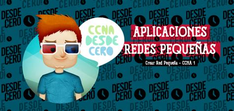 Protocolos y Aplicaciones de Redes Pequeñas CCNA desde Cero