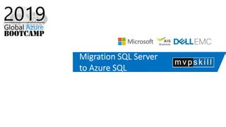 01 SQL Migration Using Azure Data Migration Services DMS GAB2019 PPT