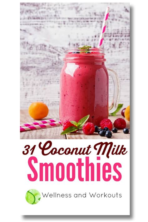 Coconut Milk Smoothies For Health Weight Loss Wellness And Workouts