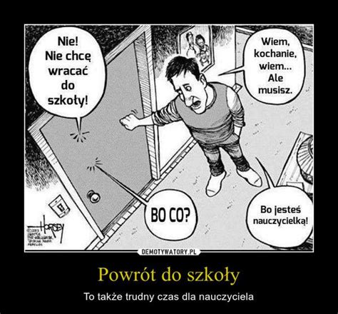 Powrót do szkoły To także trudny czas dla nauczyciela Humor szkolny
