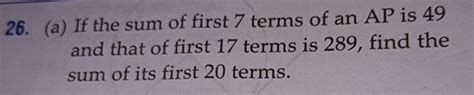 Solved A ﻿if The Sum Of First 7 ﻿terms Of An Ap Is 49 ﻿and