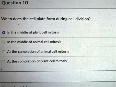 Solved Question 10 When Does The Cell Plate Form During Cell Division