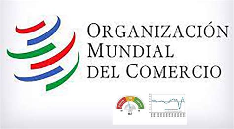 Omc Crecimiento Del Comercio Mundial Podría Reducirse A La Mitad Este