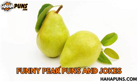 125funny Pear Puns And Jokes Pear Iffic Laughter