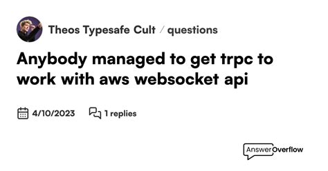 Anybody Managed To Get Trpc To Work With Aws Websocket Api Theos Typesafe Cult