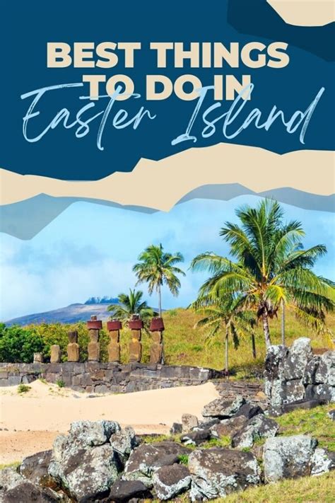 12 Things To Love About Easter Island Itinerary For A Self Guided Tour