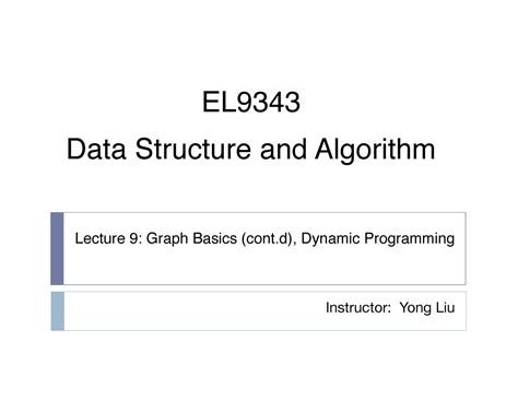 Lecture 9 Instructor Yong Liu Lecture 9 Graph Basics Cont