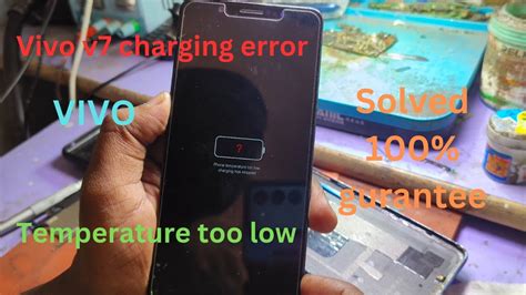 Vivo V7 Charging Error Temperature Too Low Solution Drmobile8857