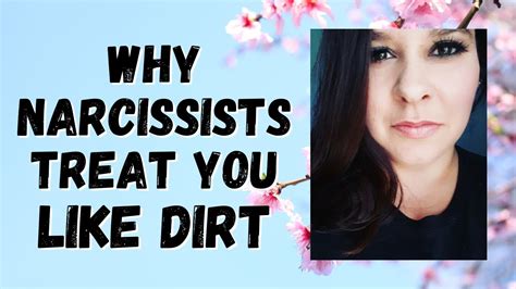 Why Do Narcissists Treat You Like Dirt Youtube