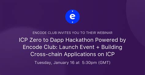 Icp Zero To Dapp Hackathon Powered By Encode Club Launch Event Building Cross Chain