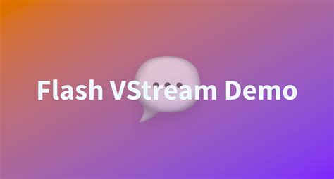 Flash Vstream Demo A Hugging Face Space By Nymbo
