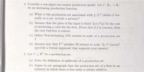 4 consider a one input one output production model