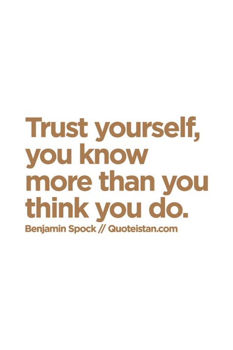 Trust Yourself You Know More Than You Think You Do