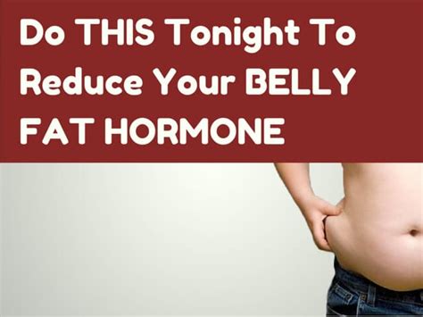 Do This Tonight To Reduce Your Belly Fat Hormone Ppt