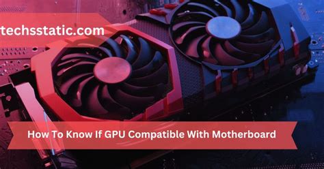 How To Know If Gpu Compatible With Motherboard Review Size