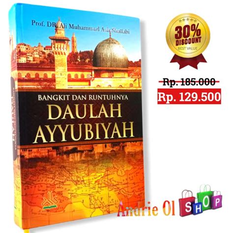 Jual Buku Bangkit Dan Runtuhnya Daulah Ayyubiyah Pustaka Al Kautsar