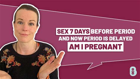 Sex Days Before Period Am I Pregnant YouTube
