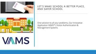 Visitor Authentication Management Systems For Schools PPT