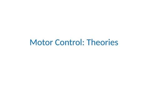 Theories Of Motor Control Pptx Physical Therapy Wellness