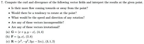 Solved Compute The Curl And Divergence Of The Following Vector Fields
