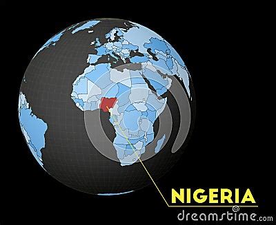 Nigeria On Dark Globe With Blue World Map Vector Illustration